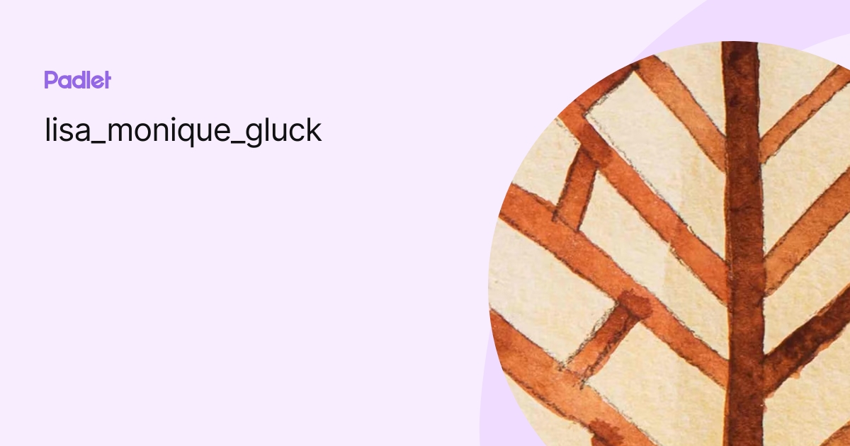 lisa_monique_gluck profile | Padlet
